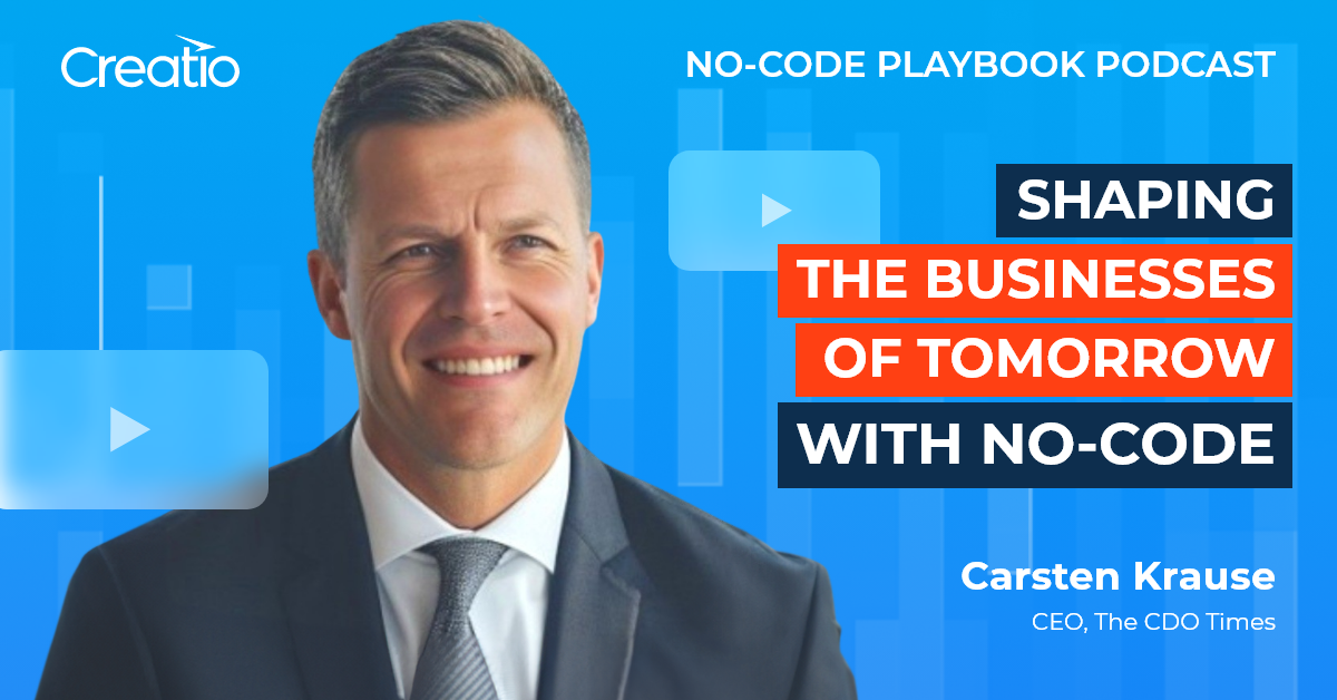 SHAPING THE BUSINESSES OF TOMORROW WITH NO-CODE | Creatio